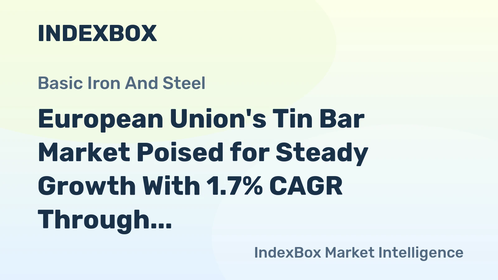 European Union's Tin Bar Market Poised for Steady Growth With 1.7% CAGR Through 2035