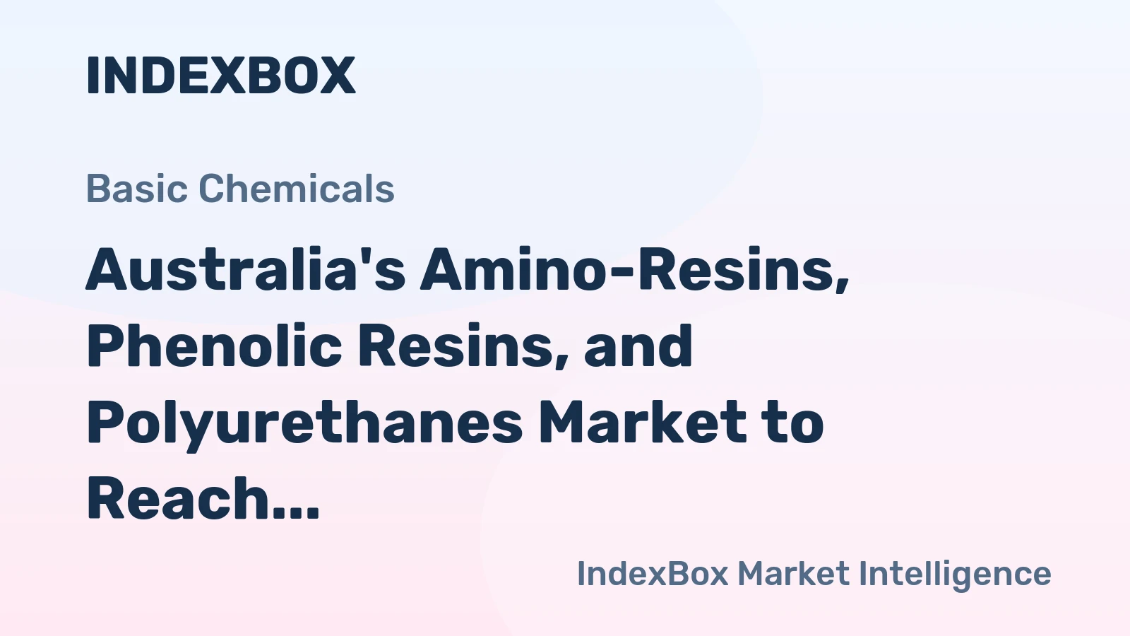 Australia's Amino-Resins, Phenolic Resins, and Polyurethanes Market to Reach 46K Tons and $139M by 2035