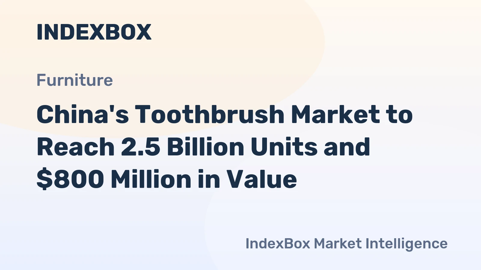 China's Toothbrush Market to Reach 2.5 Billion Units and $800 Million in Value