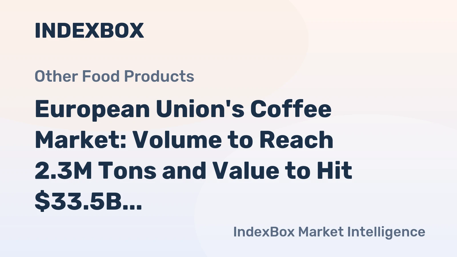 European Union's Coffee Market: Volume to Reach 2.3M Tons and Value to Hit $33.5B by 2035
