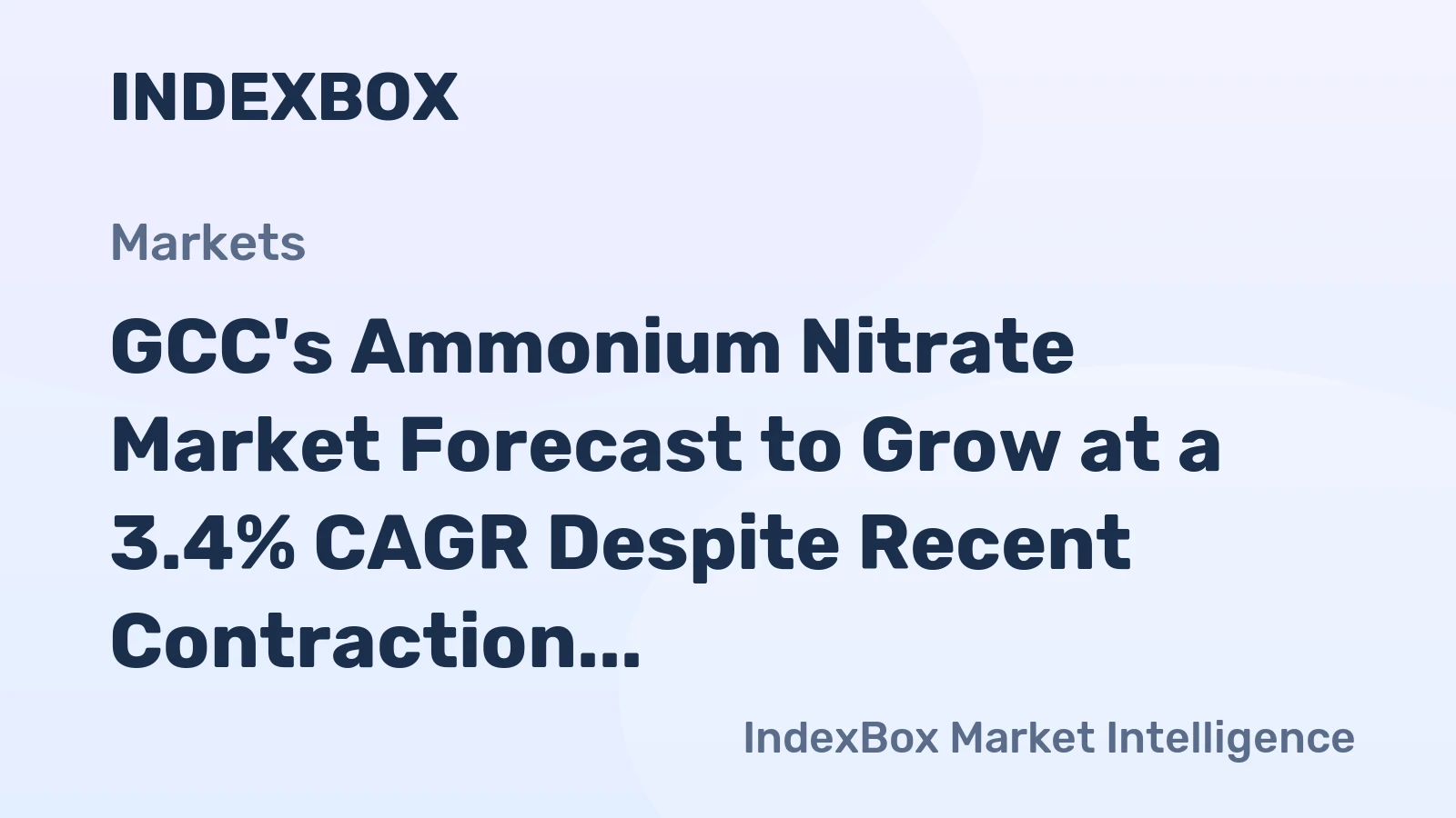 GCC's Ammonium Nitrate Market Forecast to Grow at a 3.4% CAGR Despite Recent Contraction