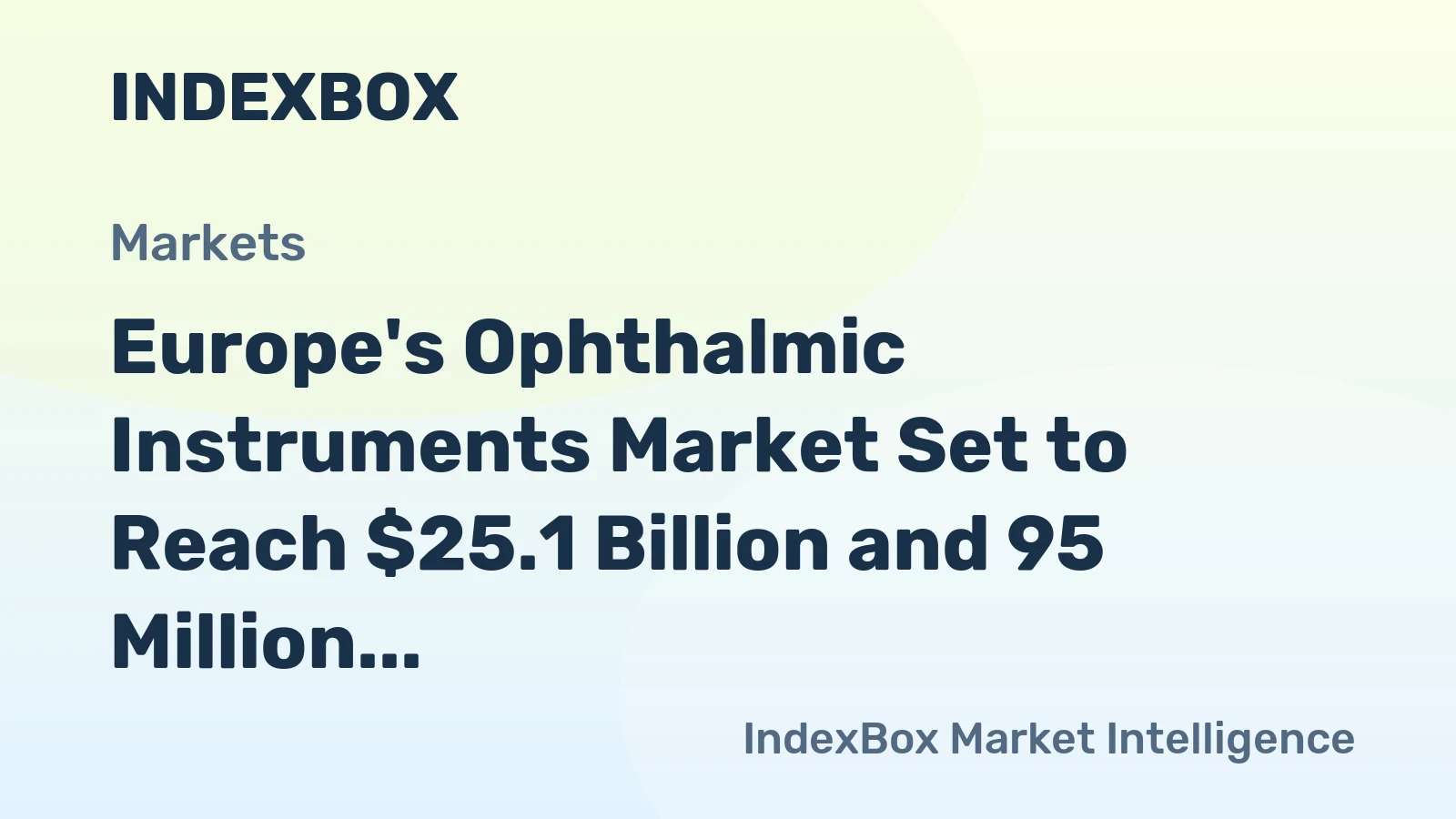Europe's Ophthalmic Instruments Market Set to Reach $25.1 Billion and 95 Million Units