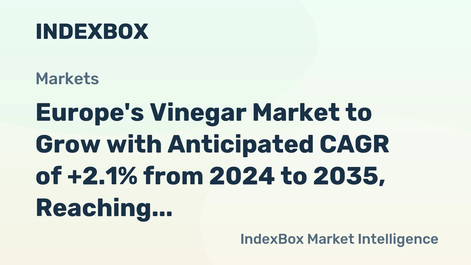 Europe's Vinegar Market to Grow with Anticipated CAGR of +2.1% from 2024 to 2035, Reaching $1.6B by 2035