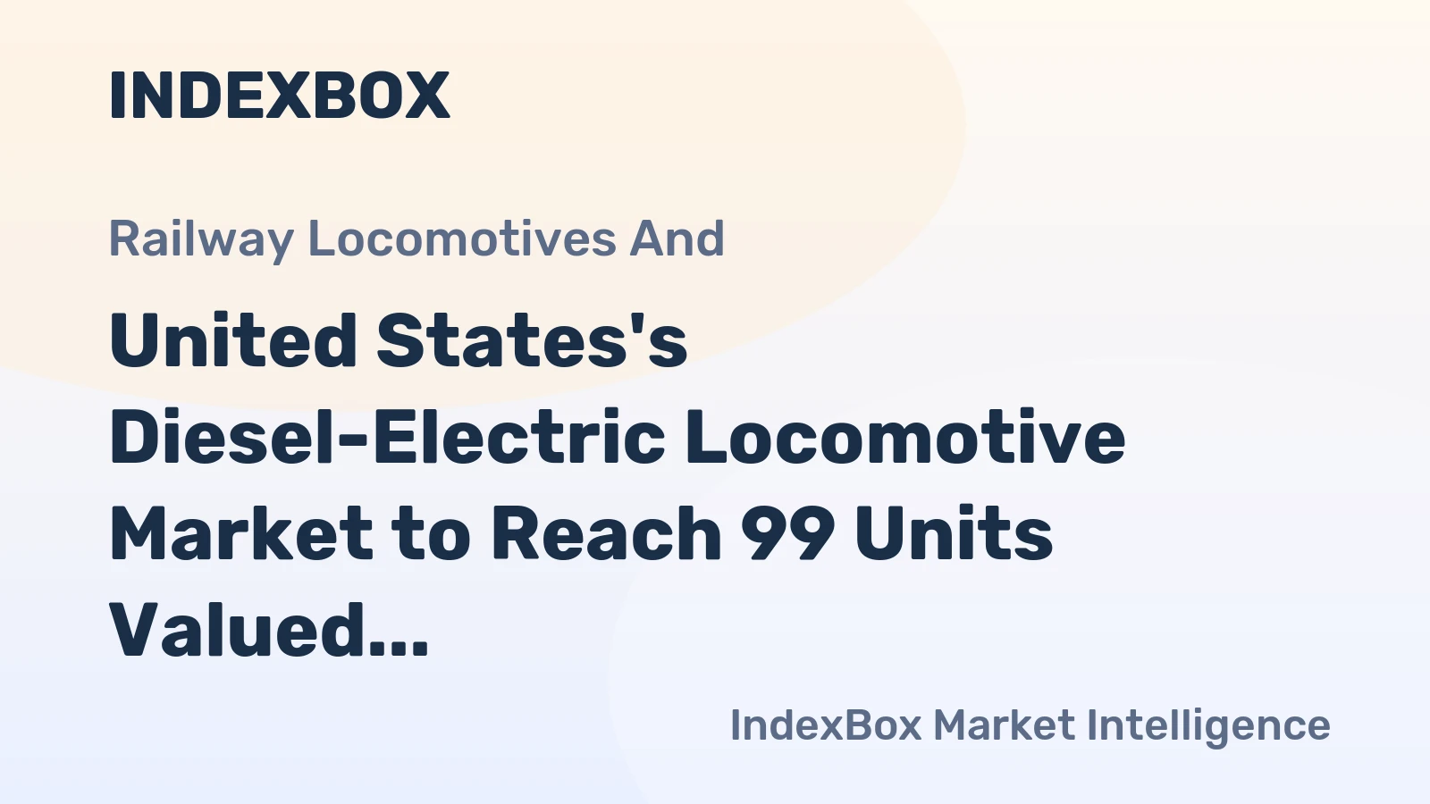 United States's Diesel-Electric Locomotive Market to Reach 99 Units Valued at $157M by 2035