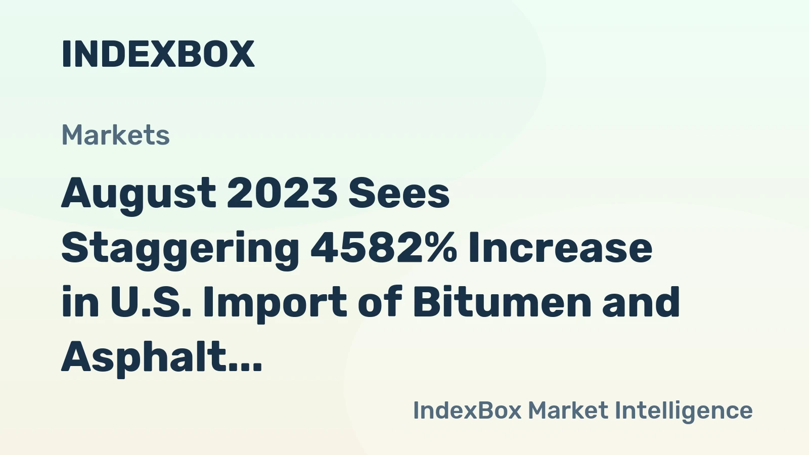 August 2023 Sees Staggering 4582% Increase in U.S. Import of Bitumen and Asphalt, Reaching $6.2M