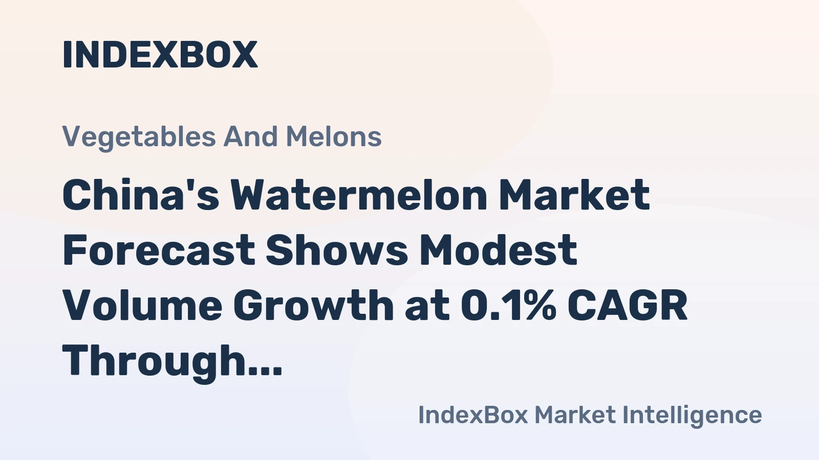 China's Watermelon Market Forecast Shows Modest Volume Growth at 0.1% CAGR Through 2035