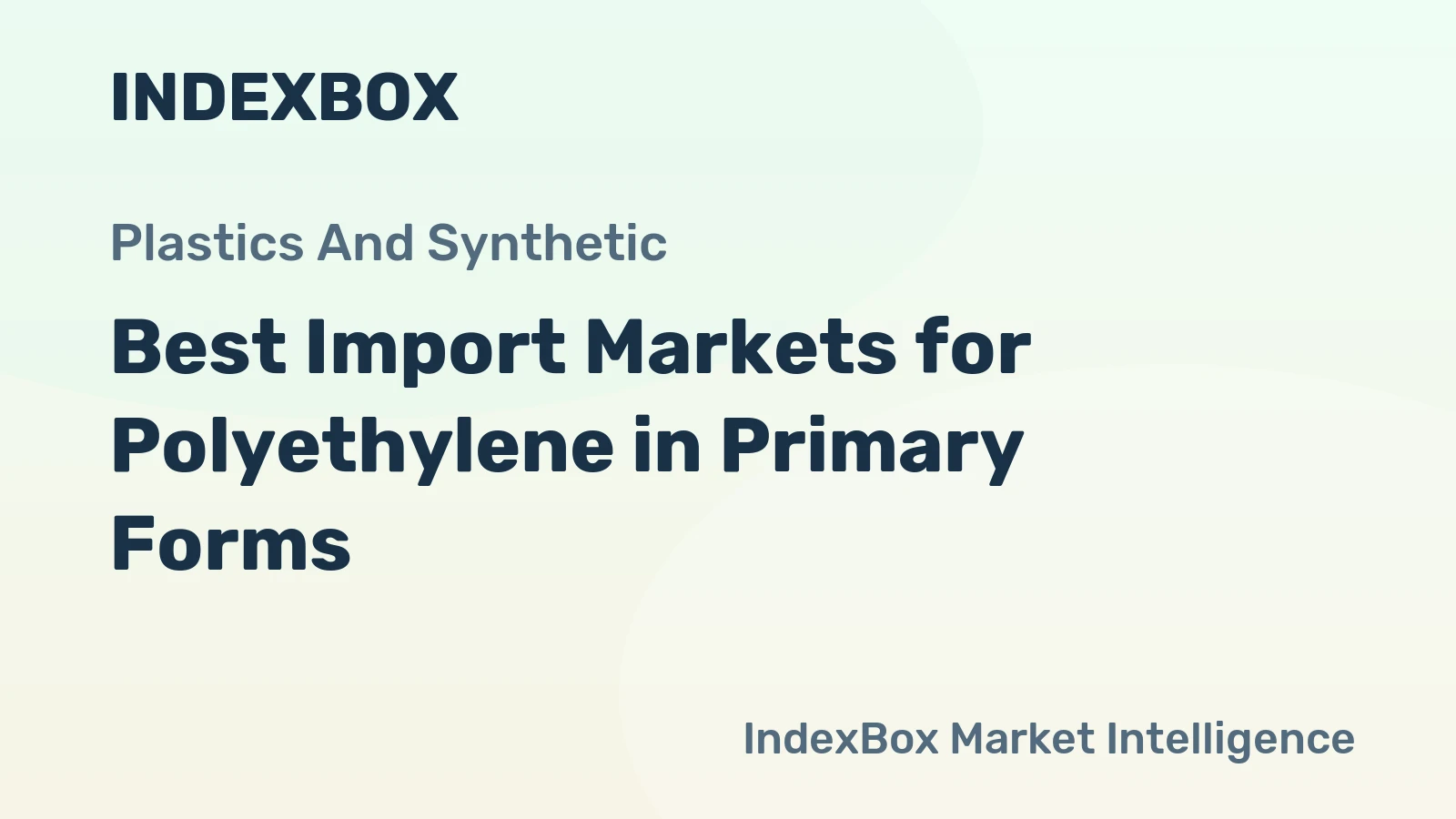 Best Import Markets for Polyethylene in Primary Forms