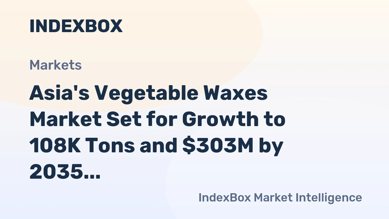 Asia's Vegetable Waxes Market Set for Growth to 108K Tons and $303M by 2035