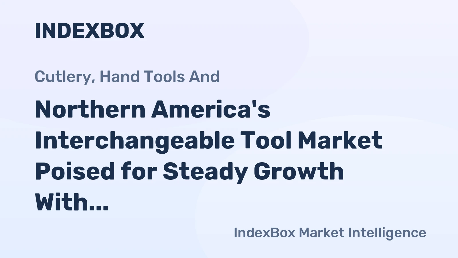 Northern America's Interchangeable Tool Market Poised for Steady Growth With 1.2% CAGR Through 2035