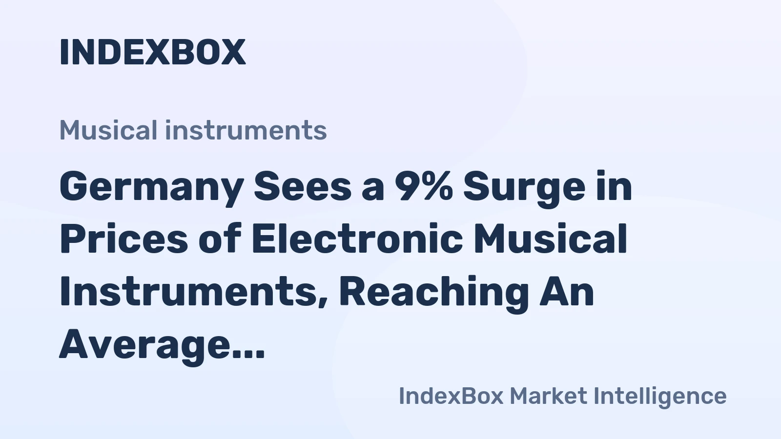 Germany Sees a 9% Surge in Prices of Electronic Musical Instruments, Reaching An Average of $285 per Unit.