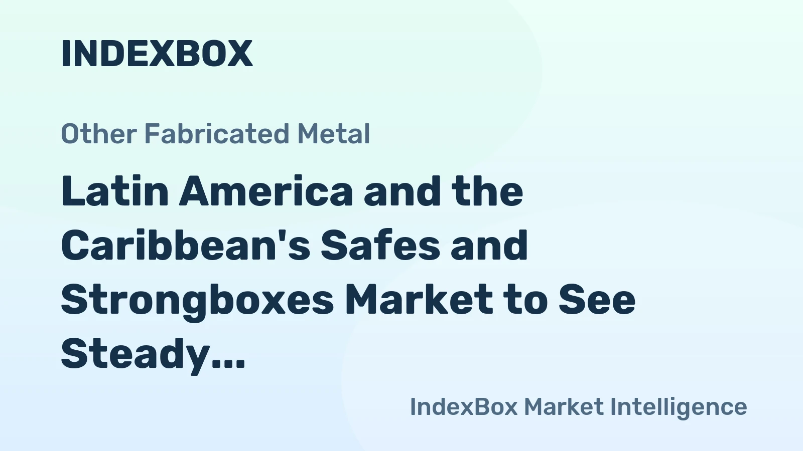 Latin America and the Caribbean's Safes and Strongboxes Market to See Steady Value Growth with a +1.5% CAGR