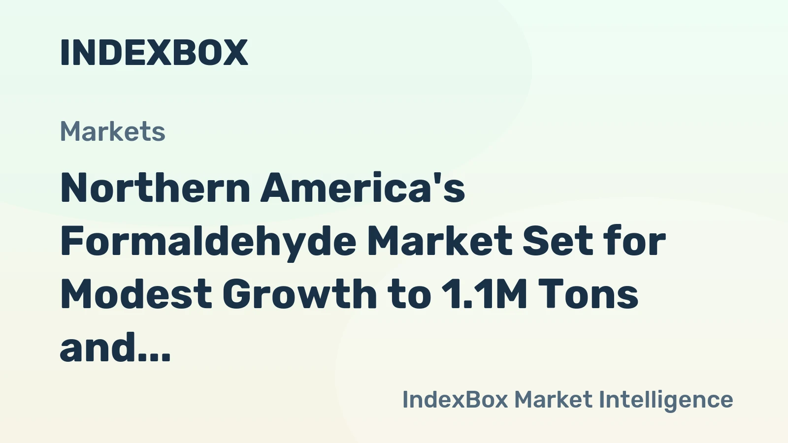 Northern America's Formaldehyde Market Set for Modest Growth to 1.1M Tons and $749M in Value