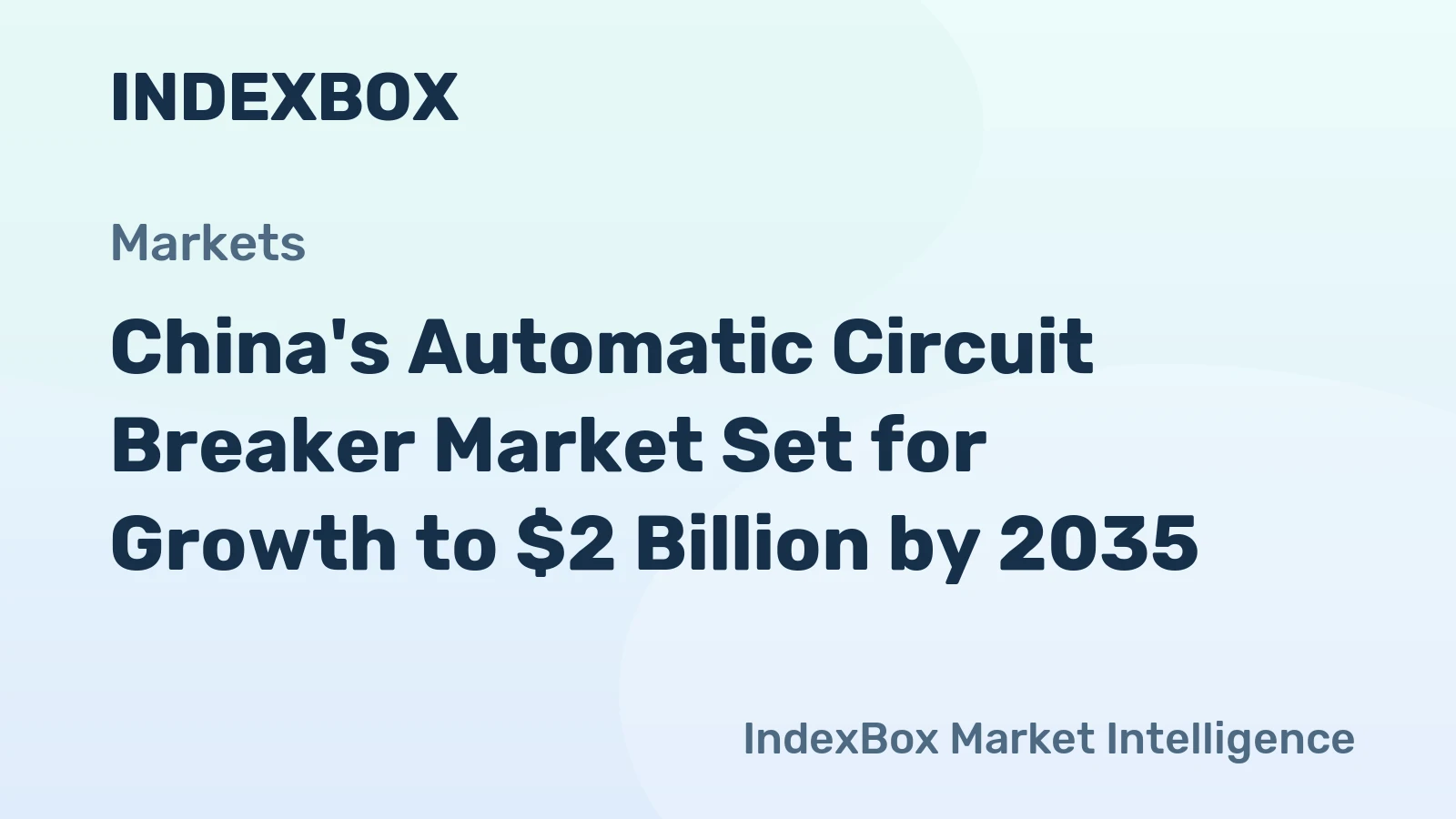 China's Automatic Circuit Breaker Market Set for Growth to $2 Billion by 2035