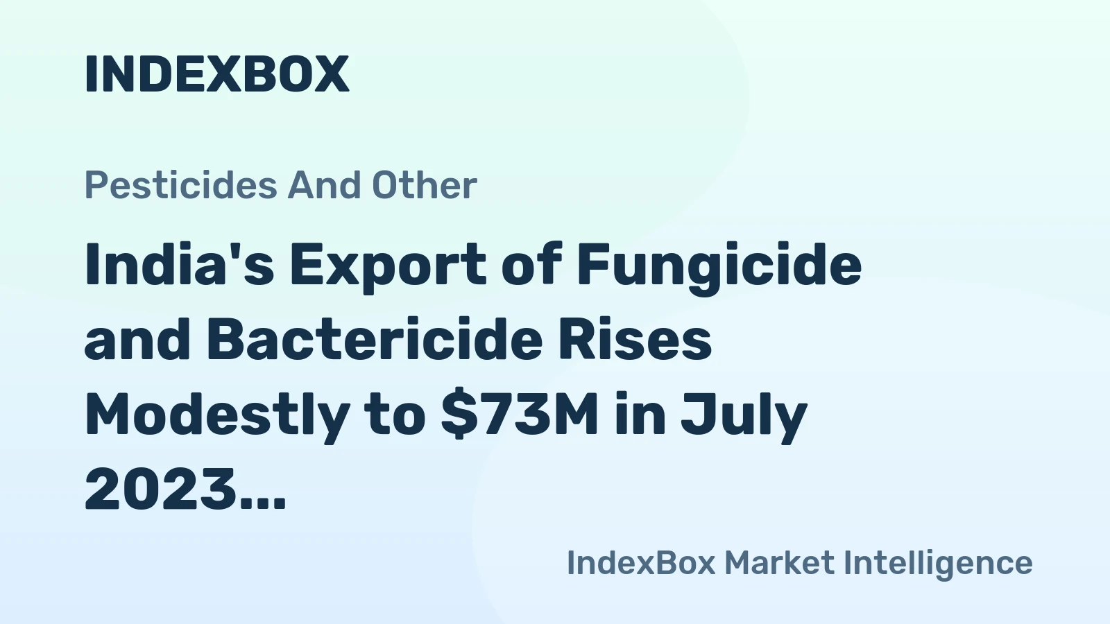 India's Export of Fungicide and Bactericide Rises Modestly to $73M in July 2023
