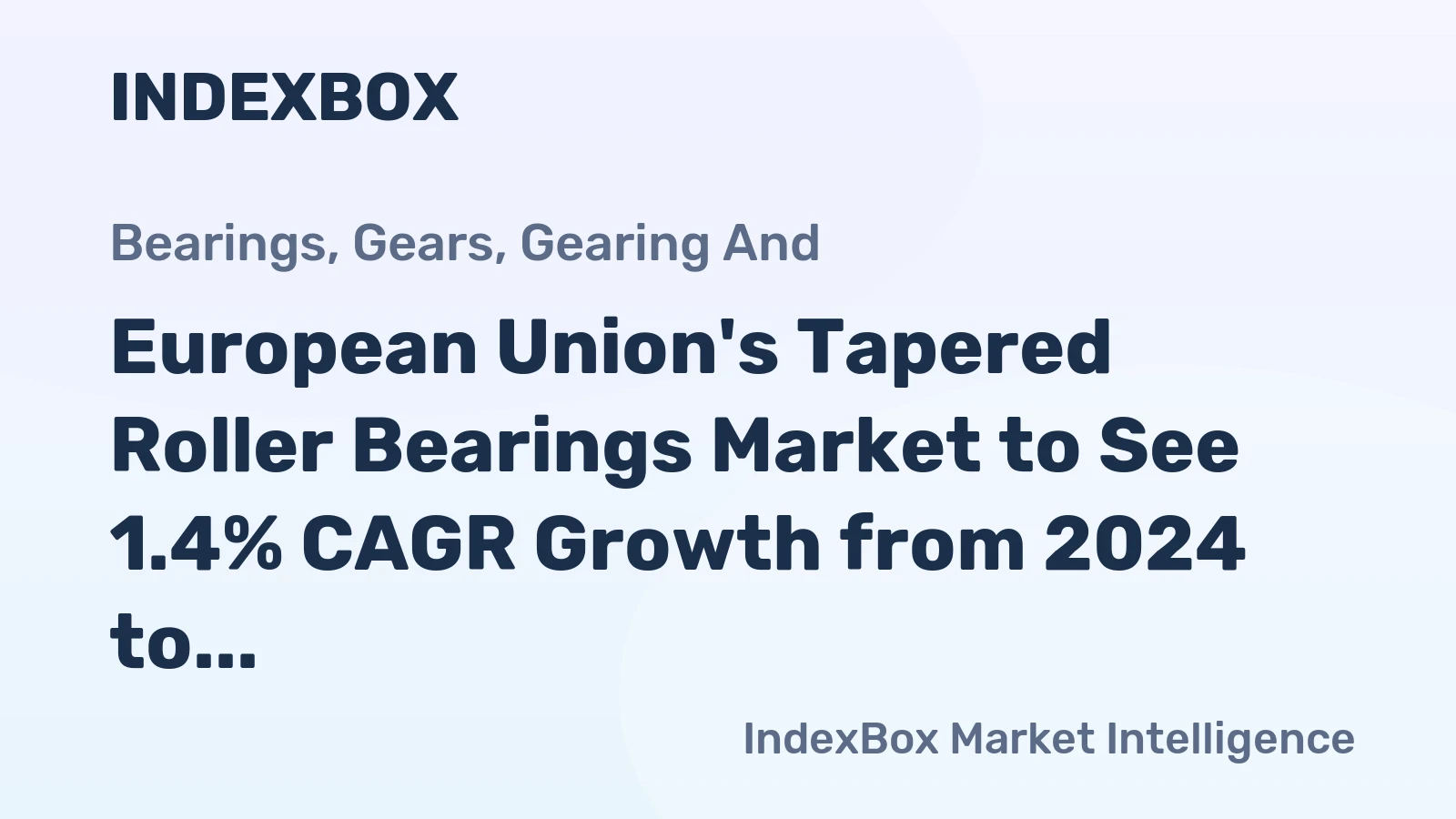 European Union's Tapered Roller Bearings Market to See 1.4% CAGR Growth from 2024 to 2035