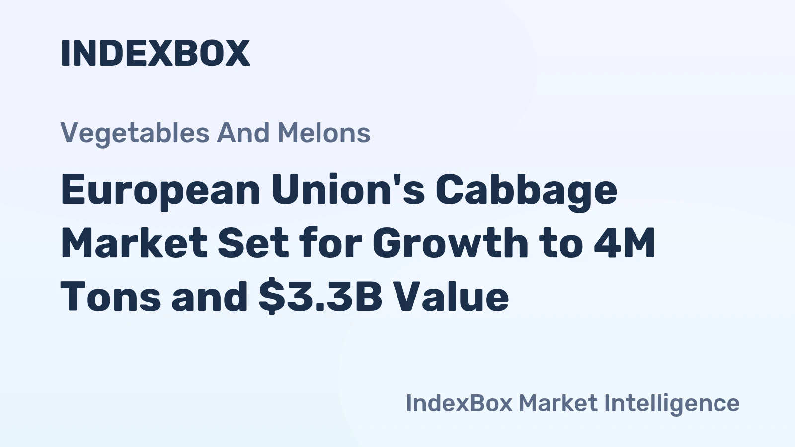 European Union's Cabbage Market Set for Growth to 4M Tons and $3.3B Value