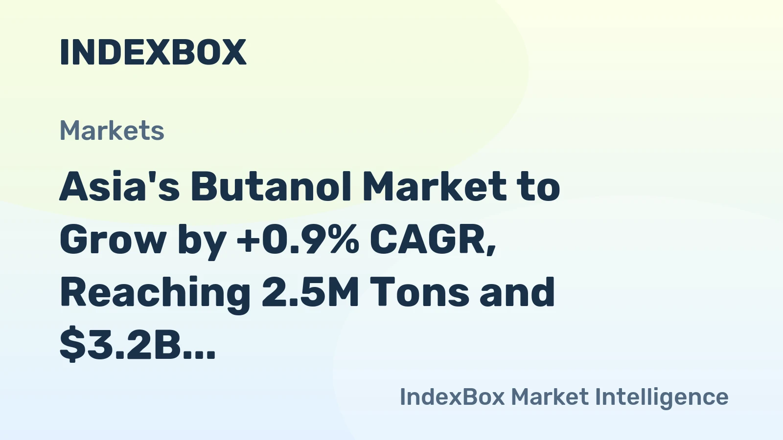 Asia's Butanol Market to Grow by +0.9% CAGR, Reaching 2.5M Tons and $3.2B by 2035