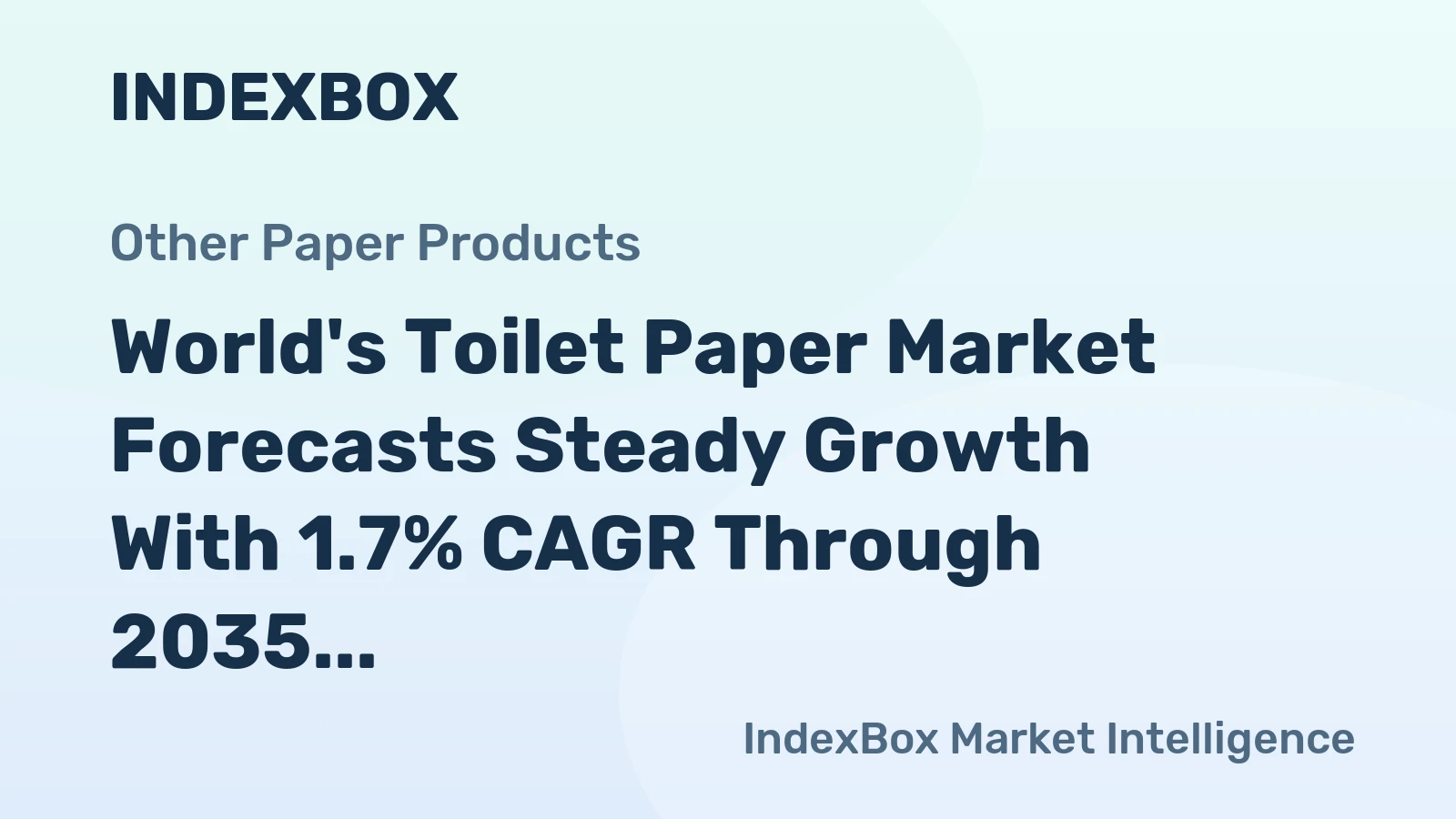 World's Toilet Paper Market Forecasts Steady Growth With 1.7% CAGR Through 2035