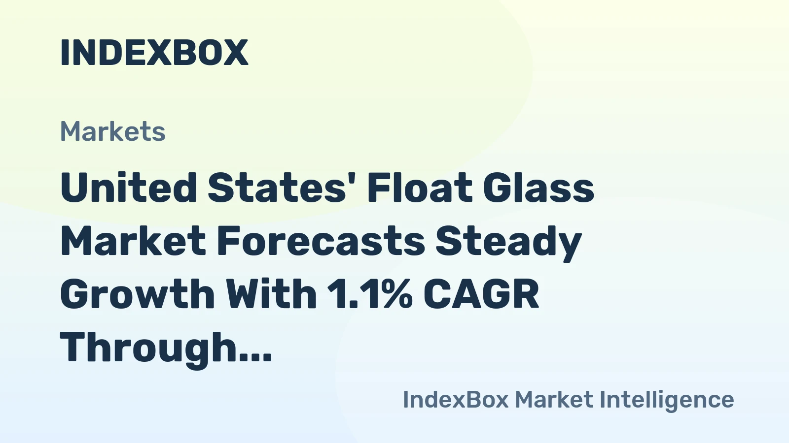 United States' Float Glass Market Forecasts Steady Growth With 1.1% CAGR Through 2035