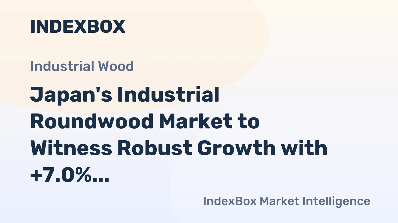 Japan's Industrial Roundwood Market to Witness Robust Growth with +7.0% CAGR Over Next Decade