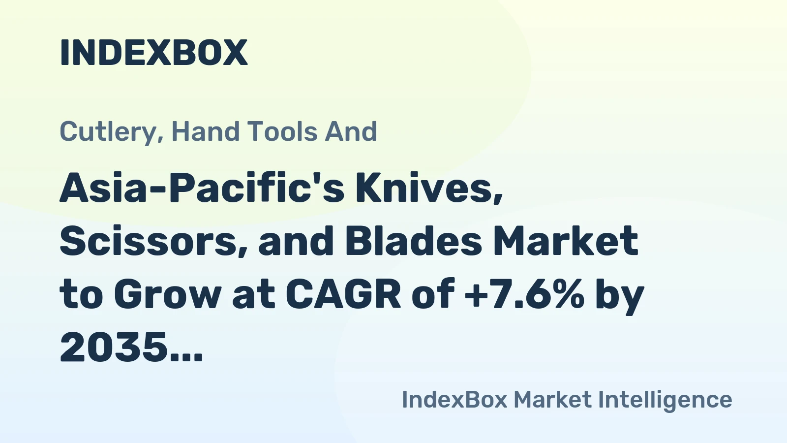 Asia-Pacific's Knives, Scissors, and Blades Market to Grow at CAGR of +7.6% by 2035