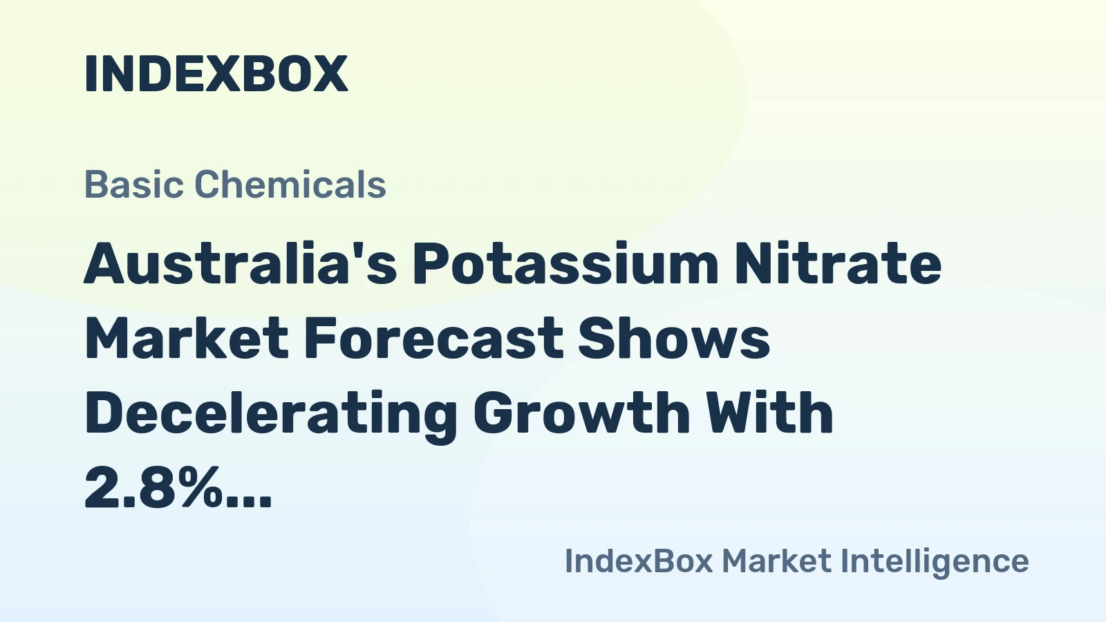 Australia's Potassium Nitrate Market Forecast Shows Decelerating Growth With 2.8% CAGR