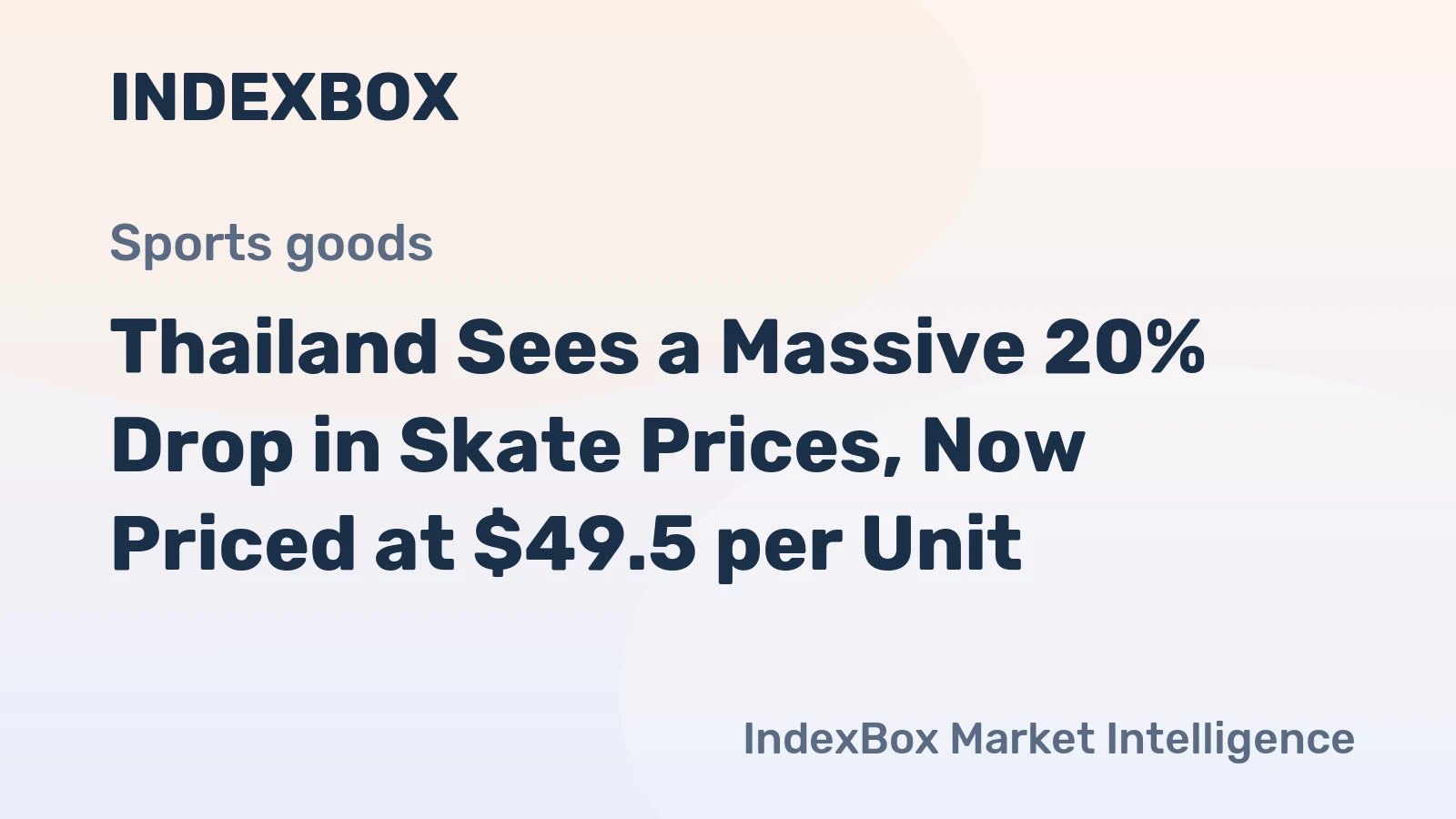 Thailand Sees a Massive 20% Drop in Skate Prices, Now Priced at $49.5 per Unit.