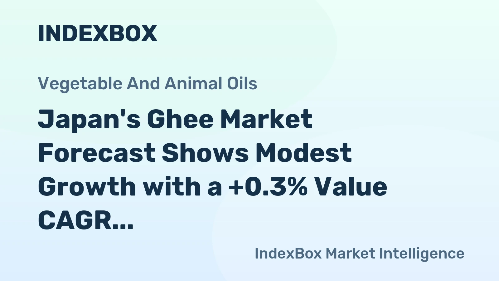 Japan's Ghee Market Forecast Shows Modest Growth with a +0.3% Value CAGR