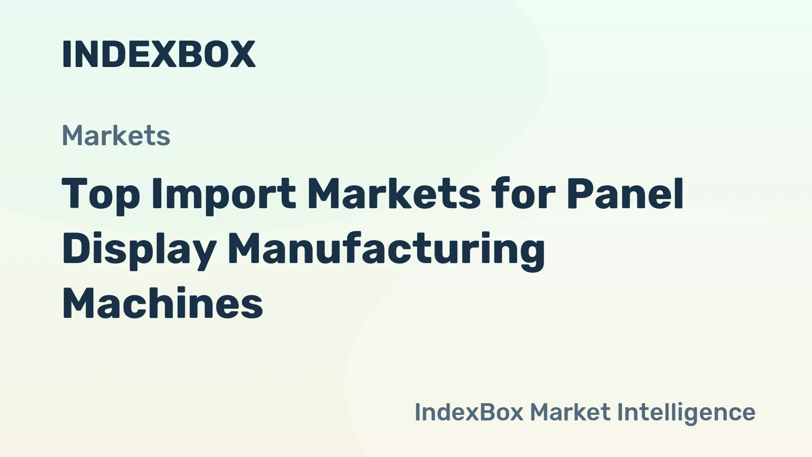 Top Import Markets for Panel Display Manufacturing Machines