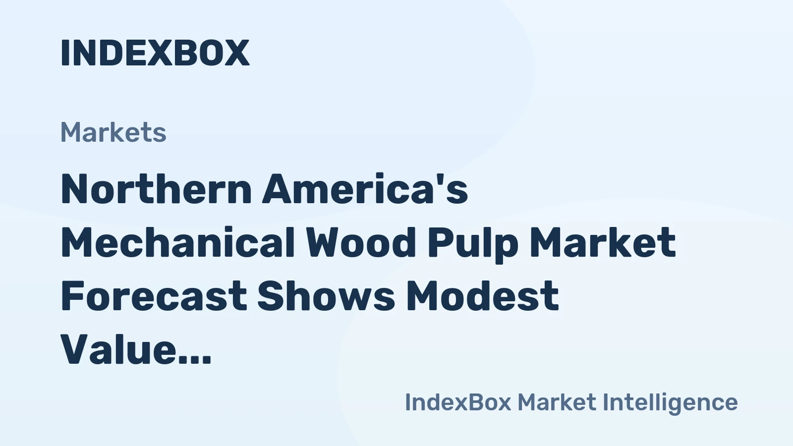 Northern America's Mechanical Wood Pulp Market Forecast Shows Modest Value Growth With a 2% CAGR Through 2035