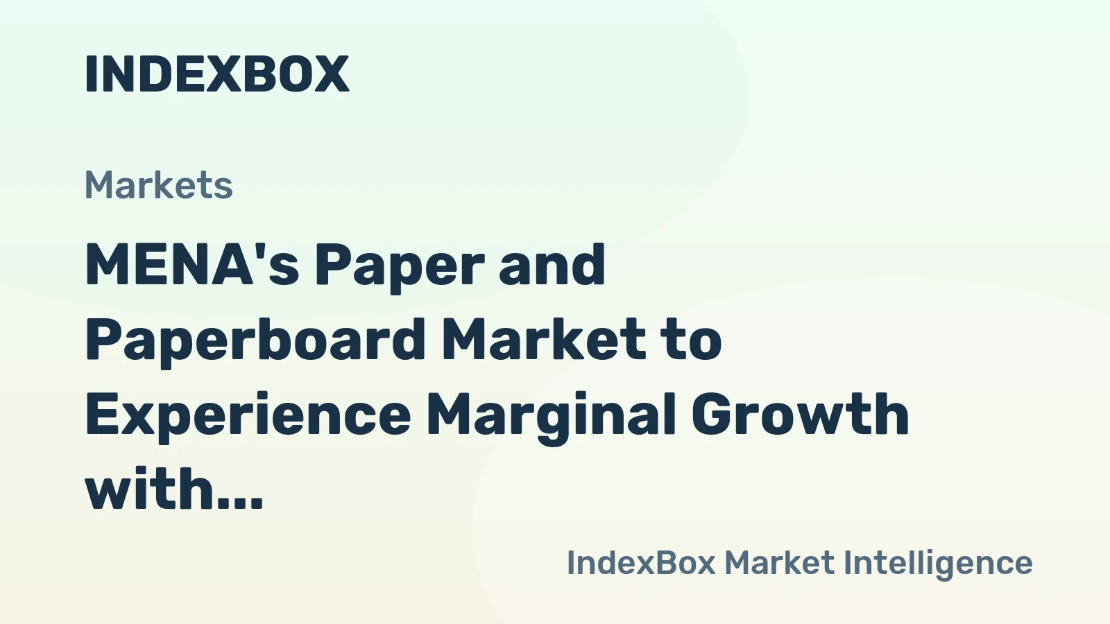MENA's Paper and Paperboard Market to Experience Marginal Growth with Anticipated CAGR of +1.1% from 2024 to 2035