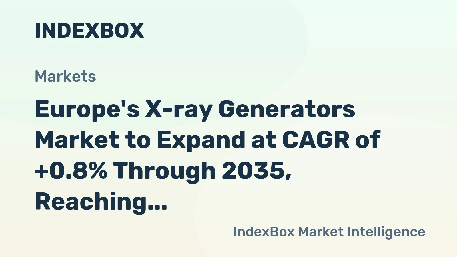 Europe's X-ray Generators Market to Expand at CAGR of +0.8% Through 2035, Reaching $5.8B Value