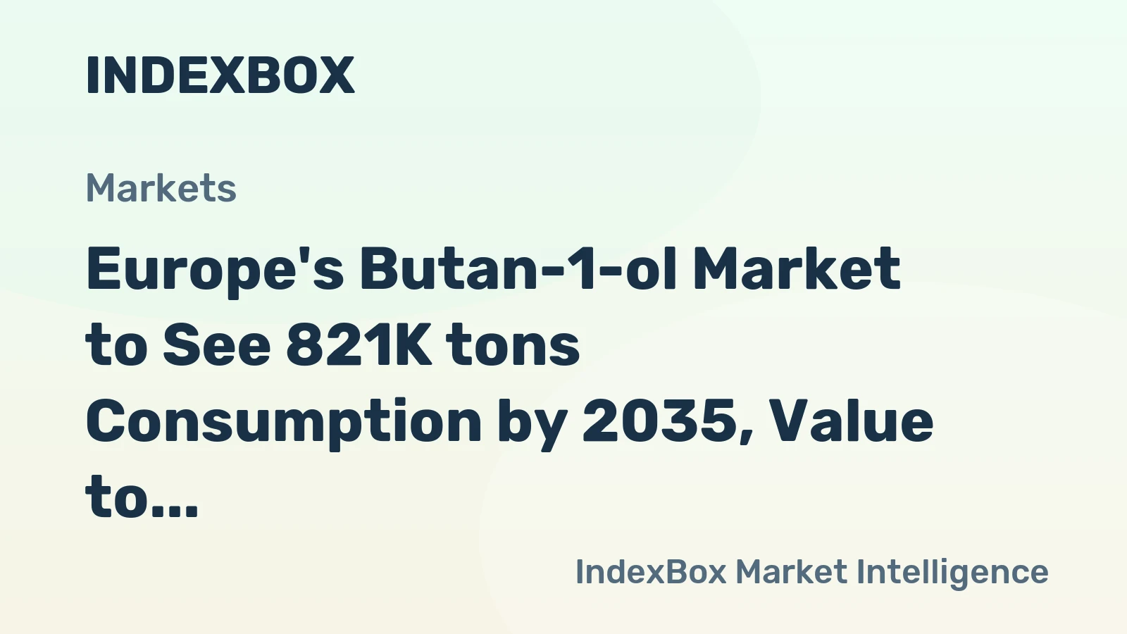 Europe's Butan-1-ol Market to See 821K tons Consumption by 2035, Value to Reach $1.2B