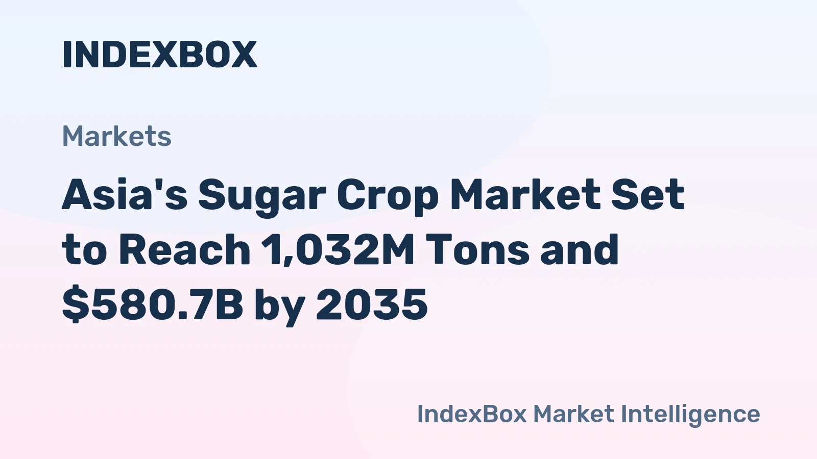 Asia's Sugar Crop Market Set to Reach 1,032M Tons and $580.7B by 2035