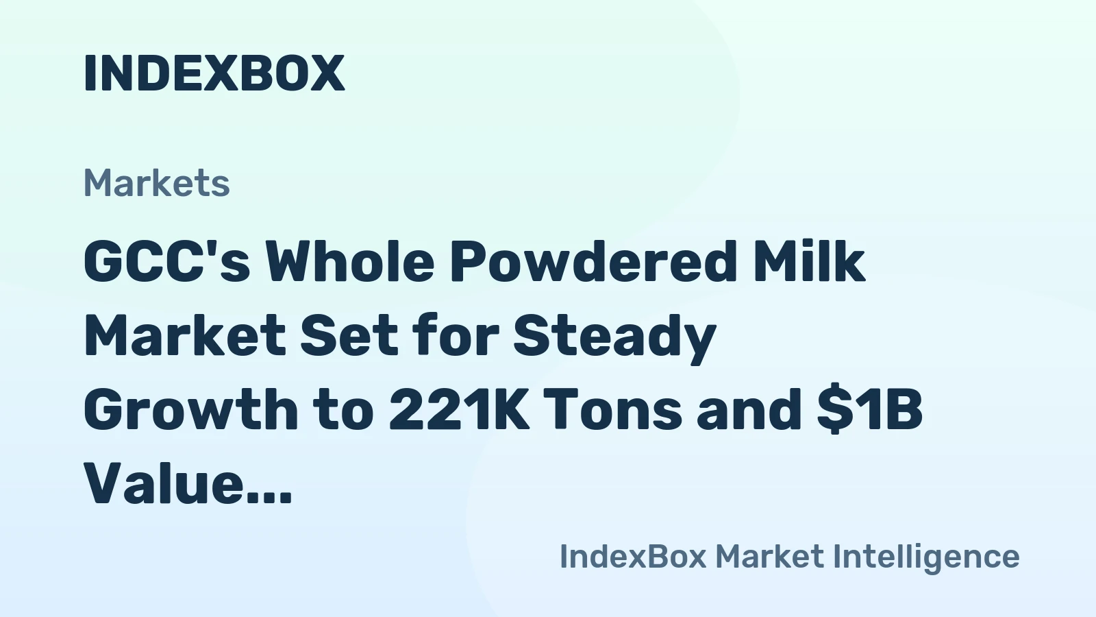 GCC's Whole Powdered Milk Market Set for Steady Growth to 221K Tons and $1B Value