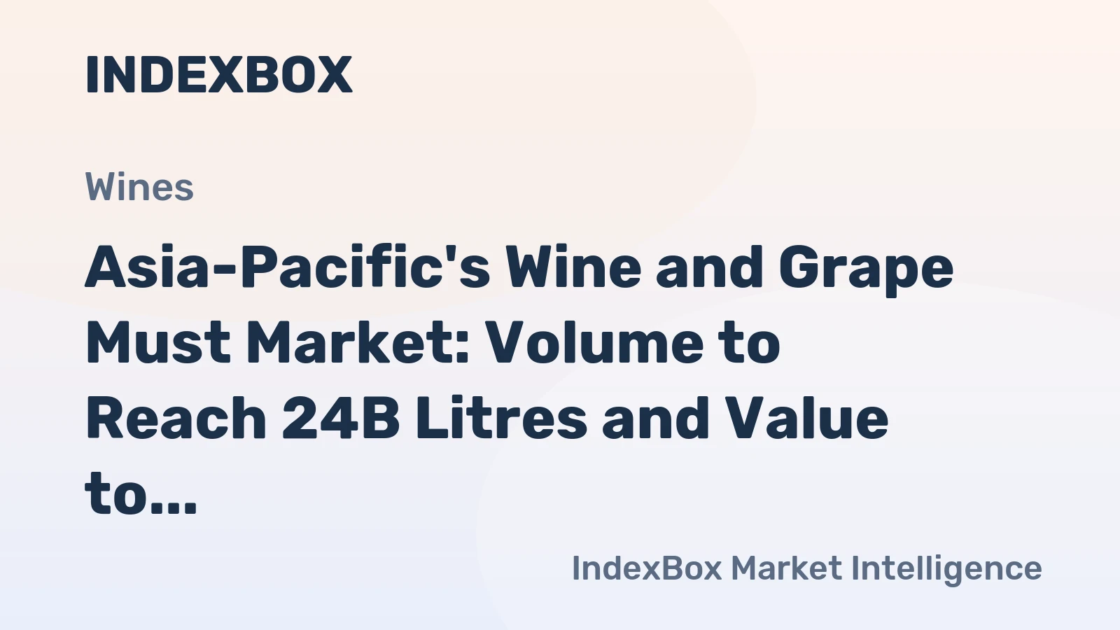 Asia-Pacific's Wine and Grape Must Market: Volume to Reach 24B Litres and Value to Surpass $149.2B by 2035