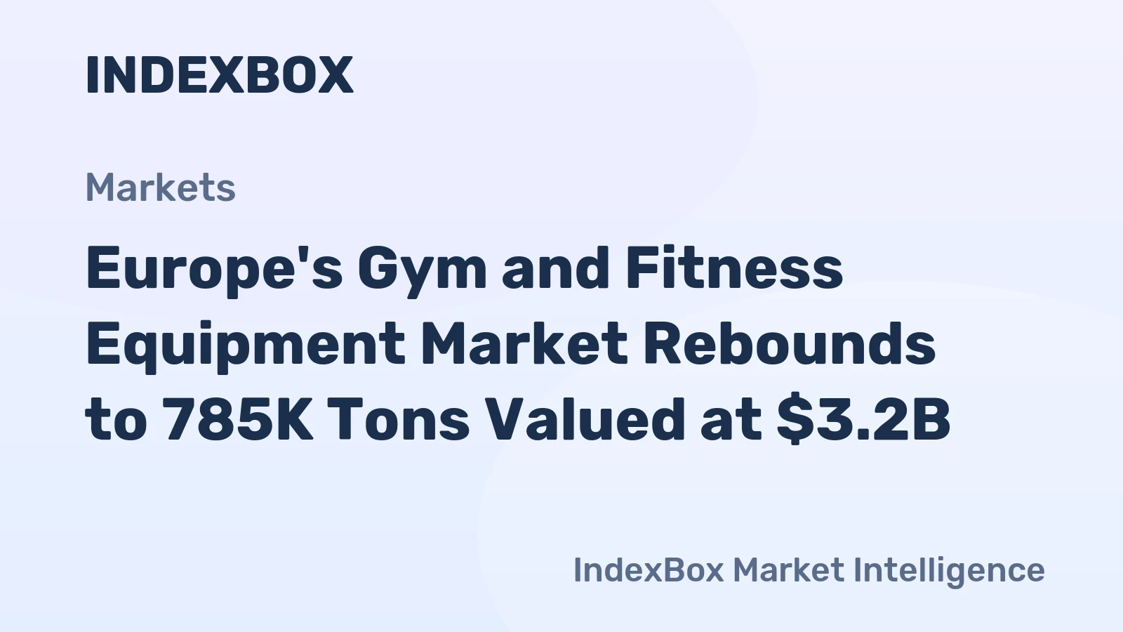 Europe's Gym and Fitness Equipment Market Rebounds to 785K Tons Valued at $3.2B