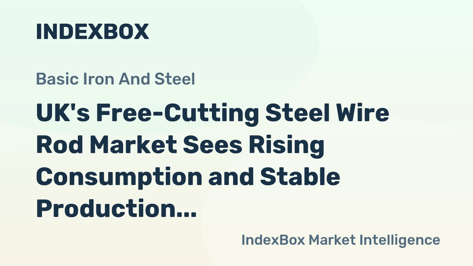 UK's Free-Cutting Steel Wire Rod Market Sees Rising Consumption and Stable Production
