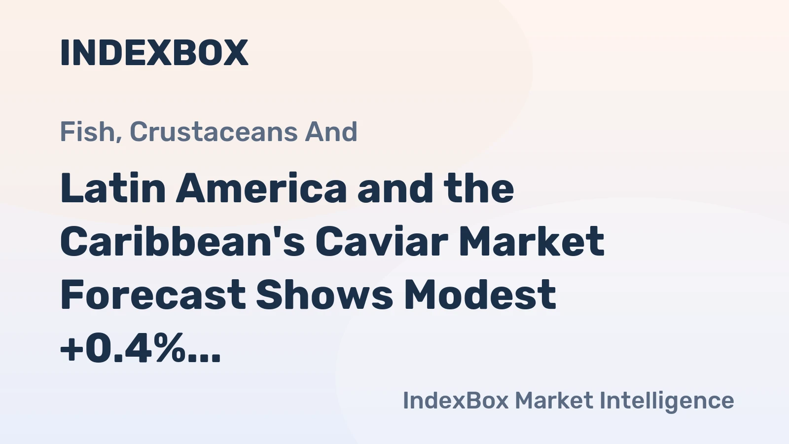 Latin America and the Caribbean's Caviar Market Forecast Shows Modest +0.4% Volume CAGR Through 2035