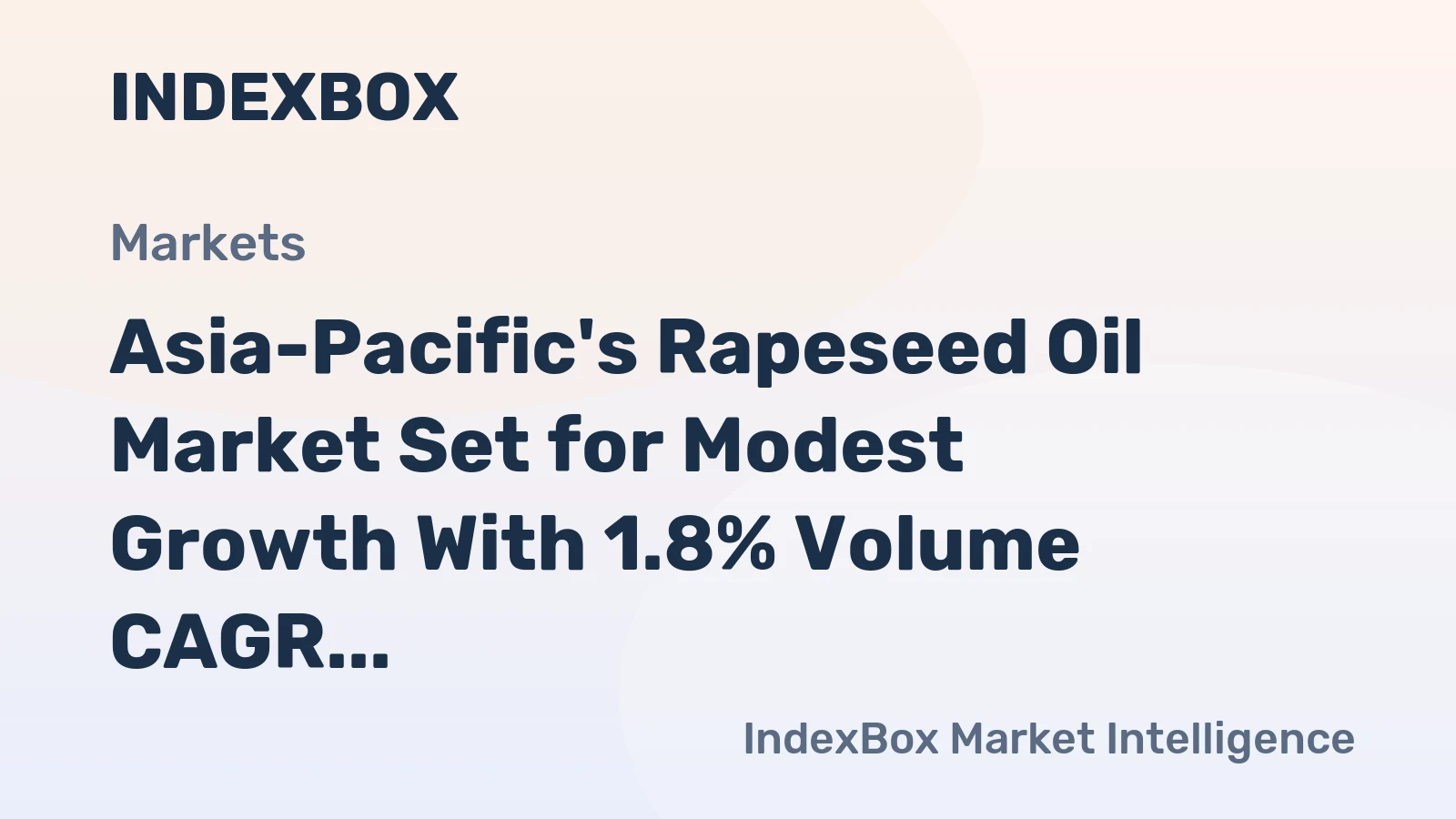 Asia-Pacific's Rapeseed Oil Market Set for Modest Growth With 1.8% Volume CAGR Through 2035