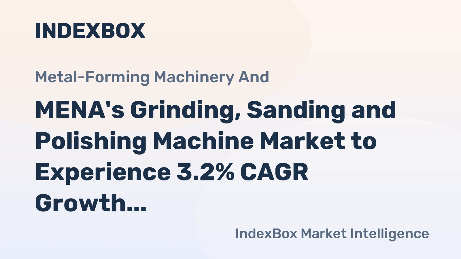 MENA's Grinding, Sanding and Polishing Machine Market to Experience 3.2% CAGR Growth from 2024-2035