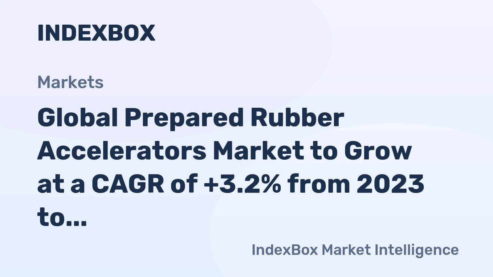 Global Prepared Rubber Accelerators Market to Grow at a CAGR of +3.2% from 2023 to 2030, Reaching 531K Tons