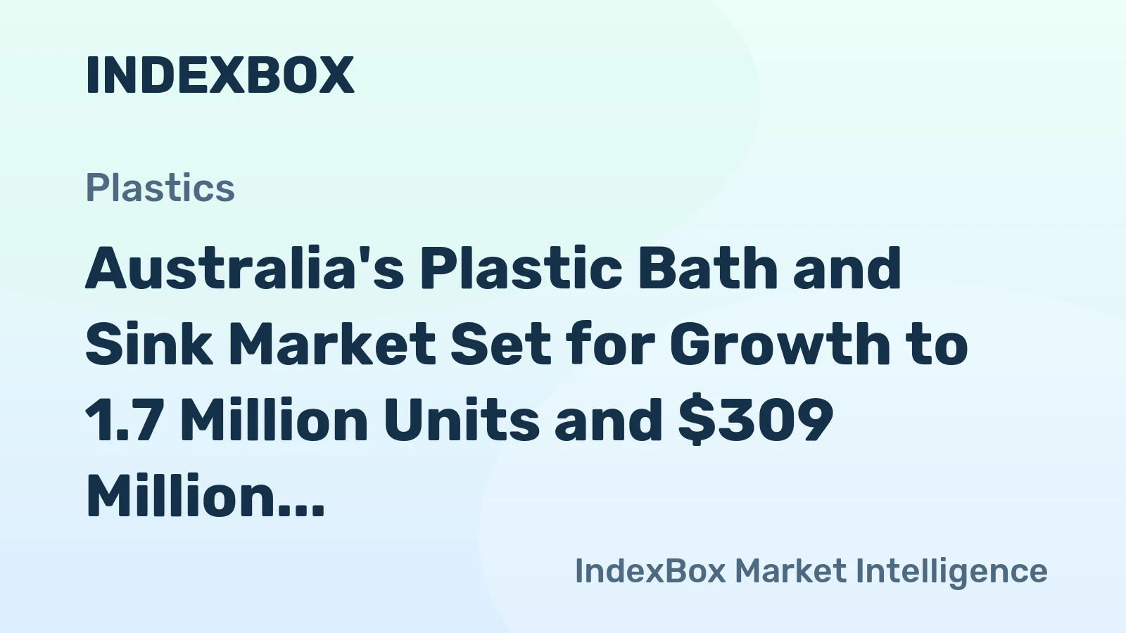 Australia's Plastic Bath and Sink Market Set for Growth to 1.7 Million Units and $309 Million