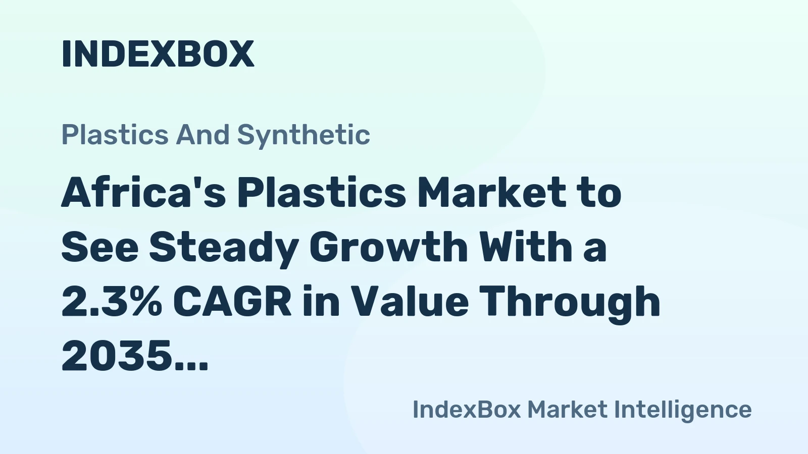 Africa's Plastics Market to See Steady Growth With a 2.3% CAGR in Value Through 2035