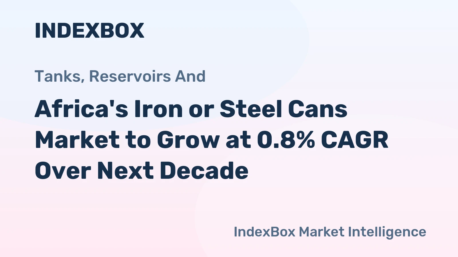 Africa's Iron or Steel Cans Market to Grow at 0.8% CAGR Over Next Decade