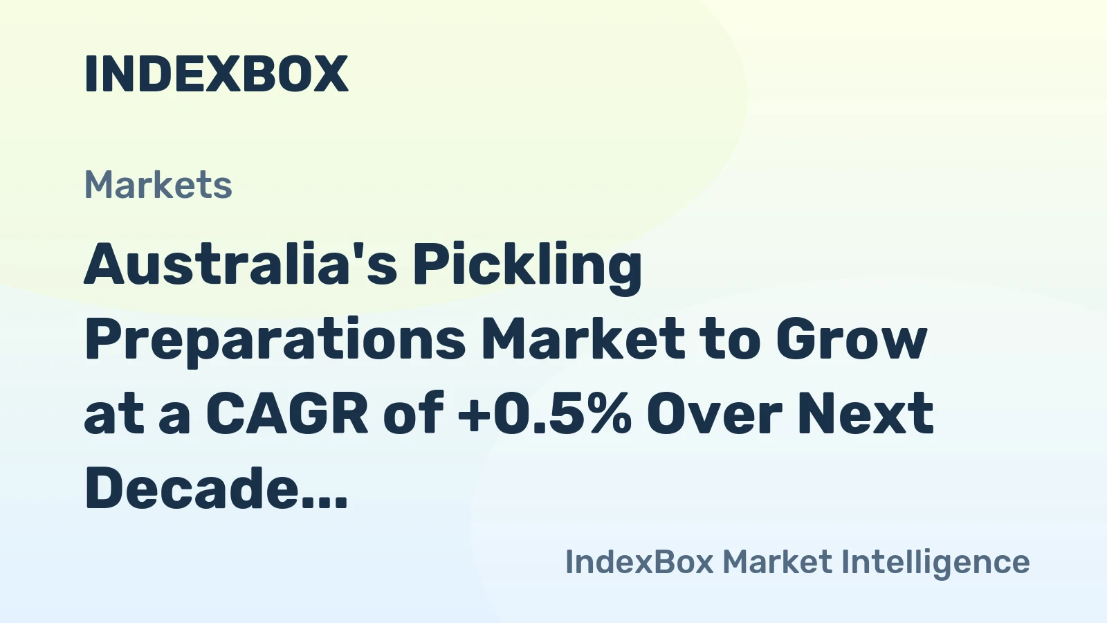 Australia's Pickling Preparations Market to Grow at a CAGR of +0.5% Over Next Decade