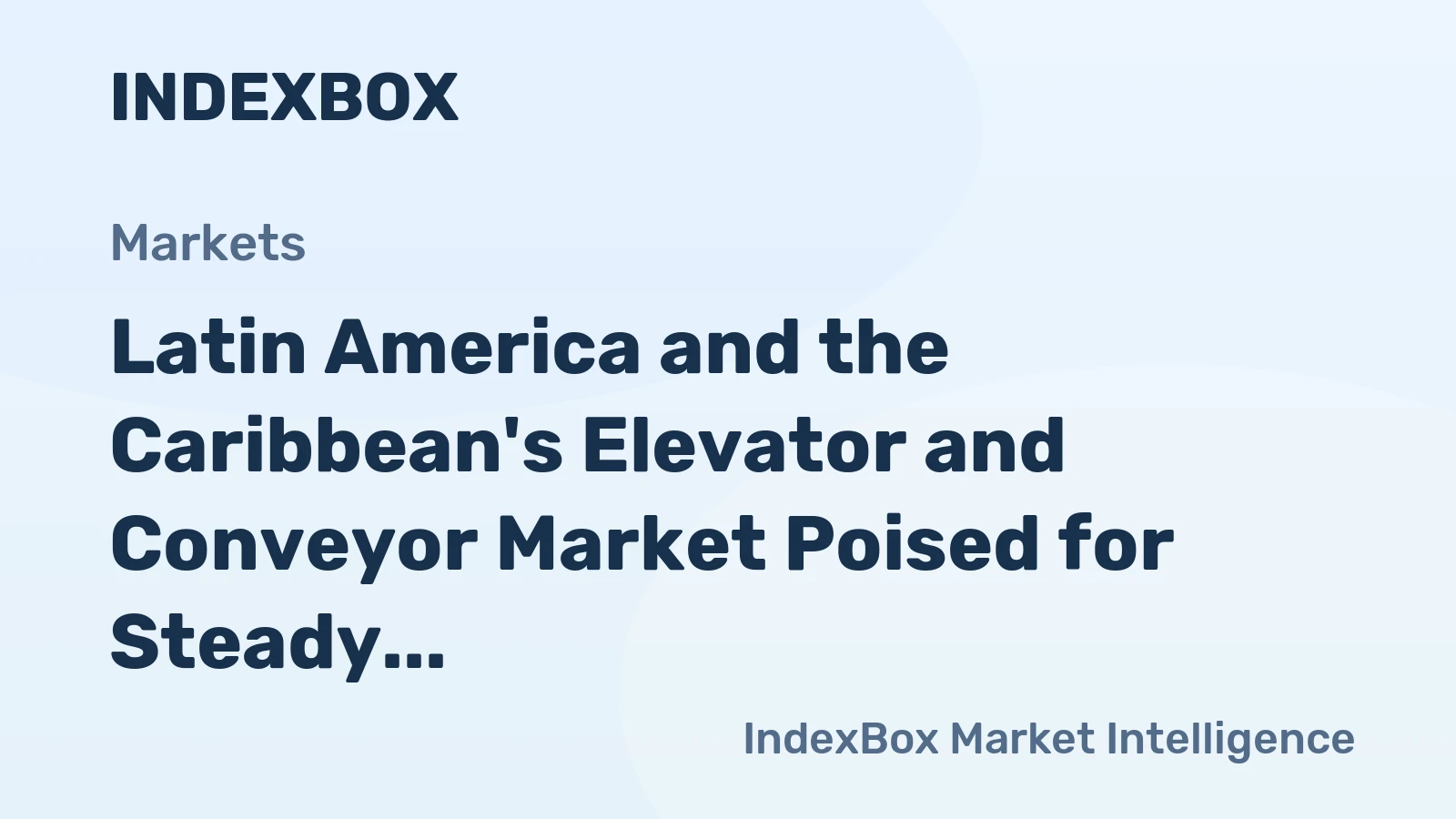 Latin America and the Caribbean's Elevator and Conveyor Market Poised for Steady Growth With a 2.5% CAGR