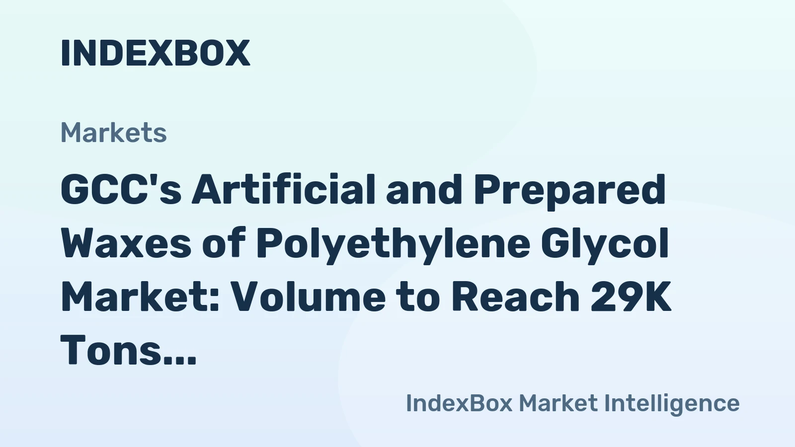 GCC's Artificial and Prepared Waxes of Polyethylene Glycol Market: Volume to Reach 29K Tons and Value to Hit $62M by 2035