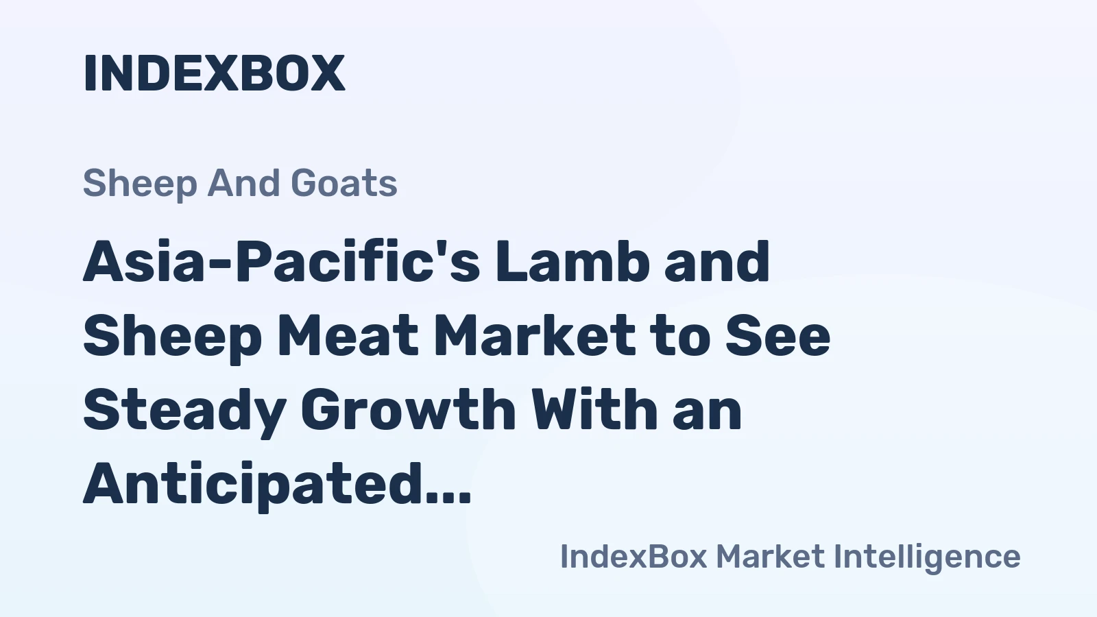 Asia-Pacific's Lamb and Sheep Meat Market to See Steady Growth With an Anticipated +1.8% CAGR