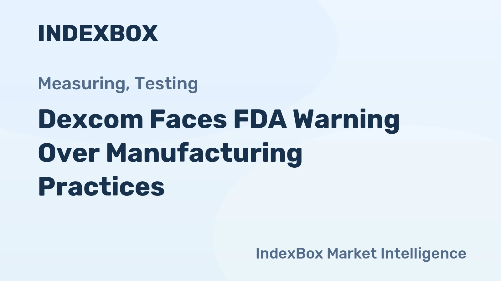 Dexcom Faces FDA Warning Over Manufacturing Practices